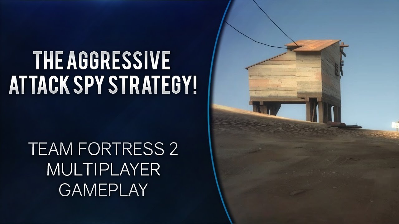The Aggressive Attack Spy Strategy! Team Fortress 2 gameplay - YouTube