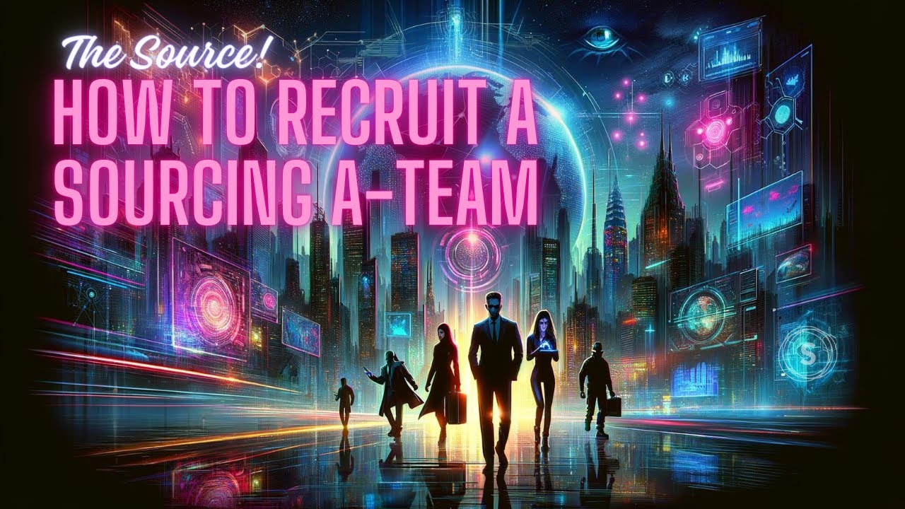 How To Recruit a Sourcing A-Team - YouTube