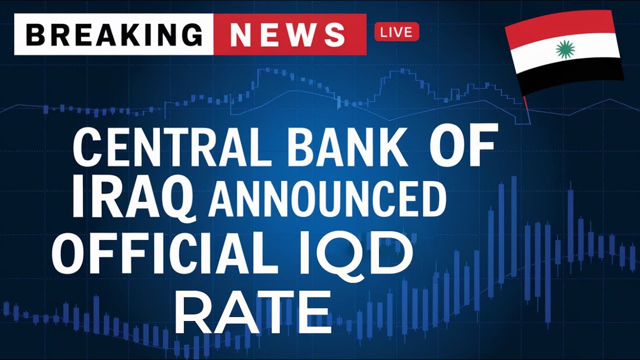 " Central Bank of Iraq Announces New Official Iraqi Dinar Rate Today ...
