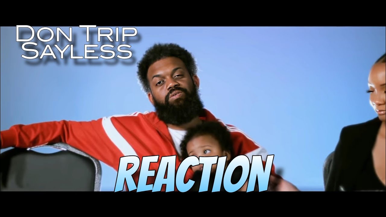 Don Trip - Sayless (Reaction) - YouTube