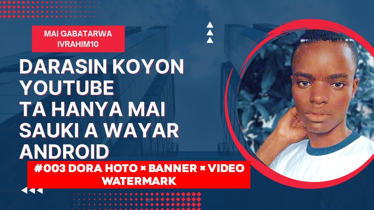 Darasin KOYON YOUTUBE || Darasi na Uku || #003 | BRANDING setting - YouTube