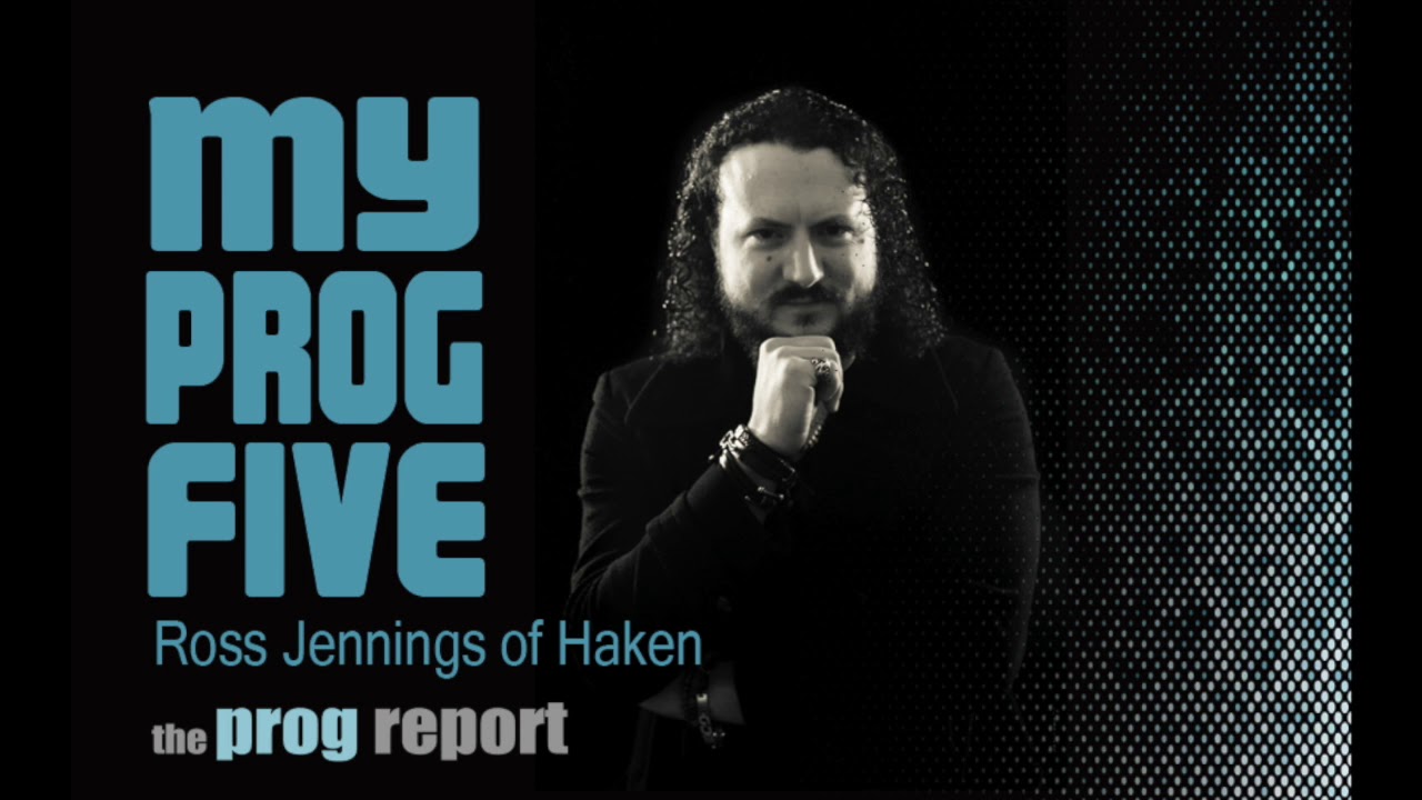My Prog Five - Ross Jennings (Haken) on The Prog Report - YouTube