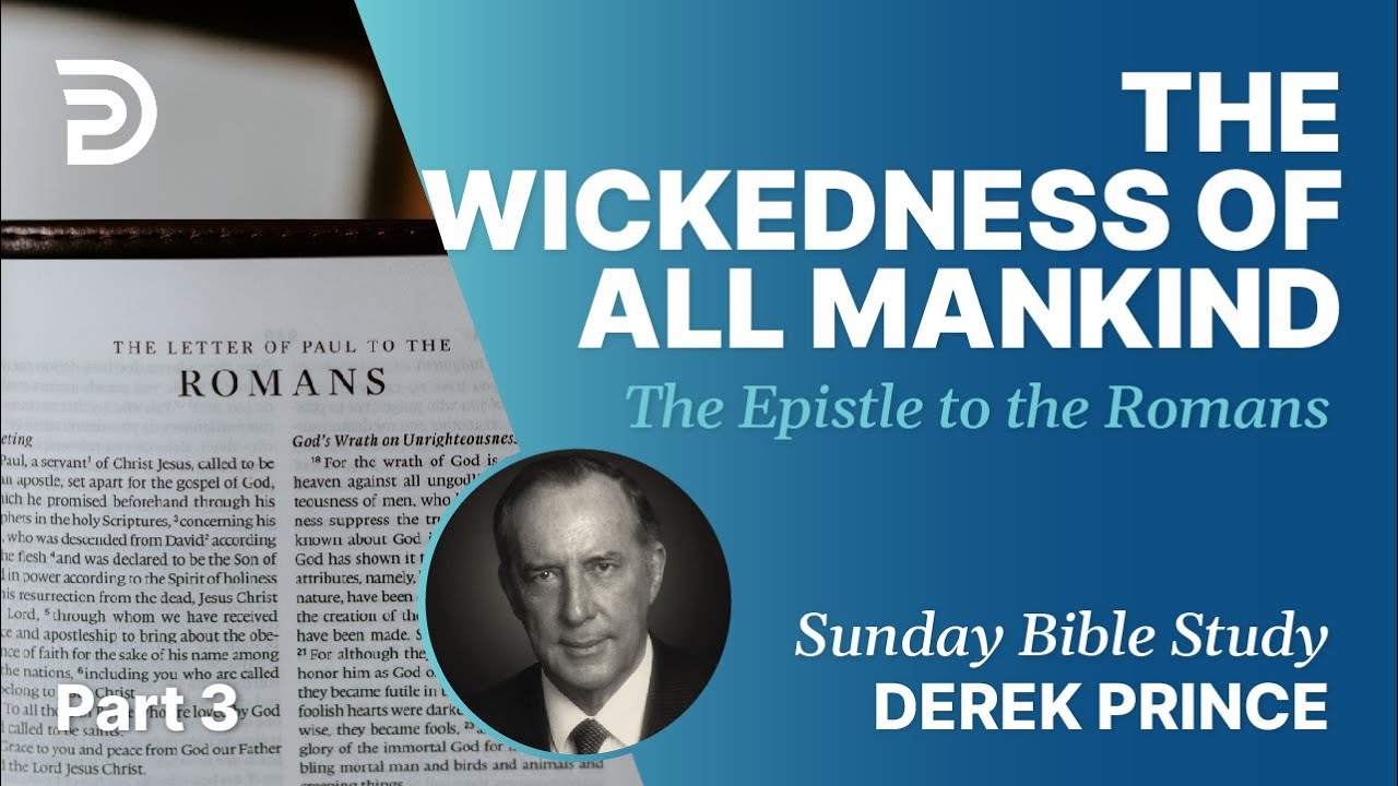 The Wickedness Of All Mankind | Part 3 | Sunday Bible Study With Derek ...