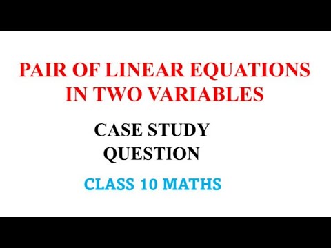 Pair of Linear Equations Case Study Questions / Important Case Study ...
