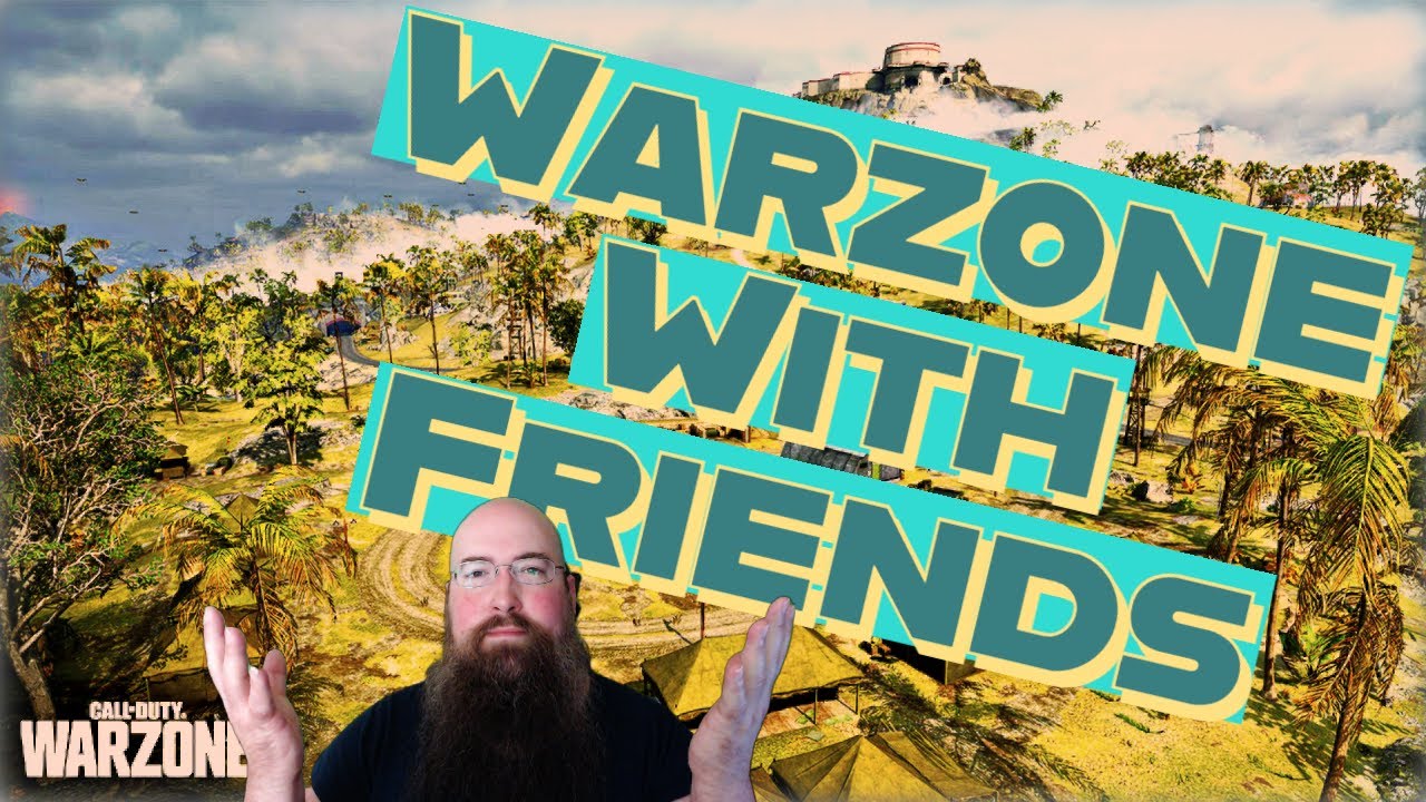 Warzone Friends #23, hoping for the best! - YouTube