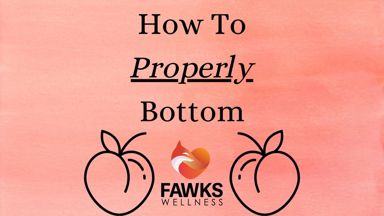 How To Properly Bottom - YouTube
