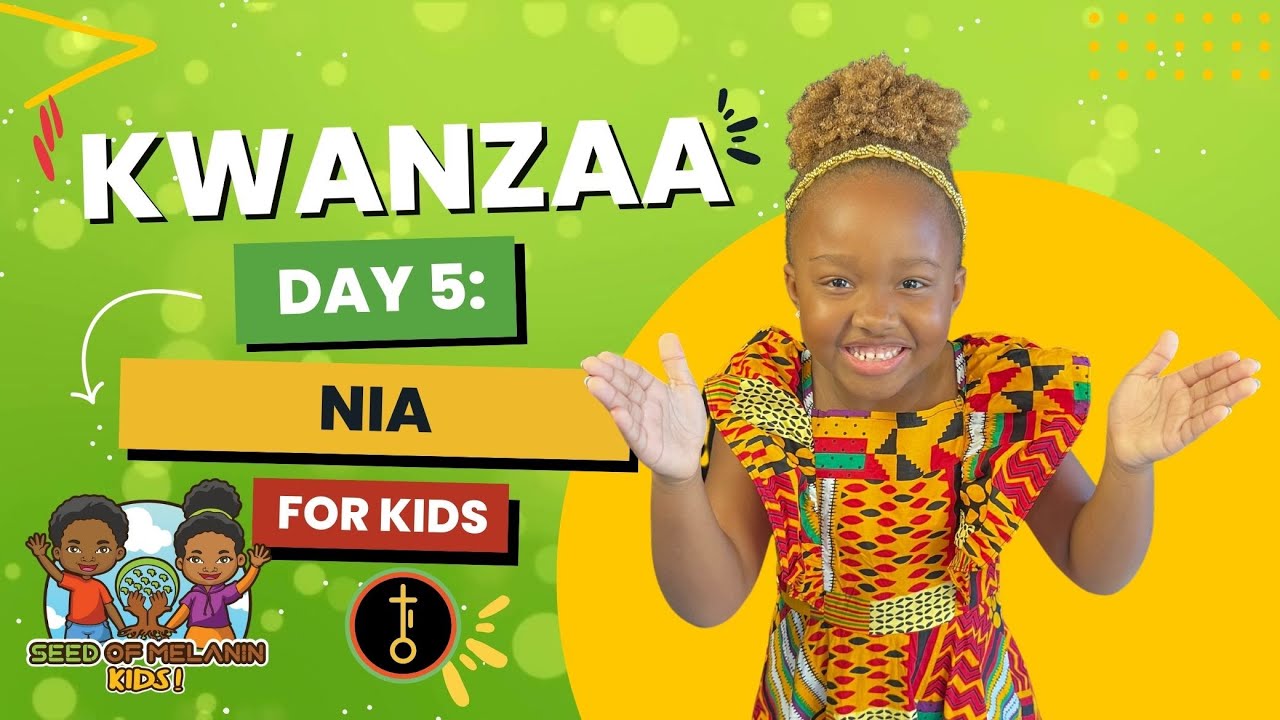 Kwanzaa Day 5: Nia (Purpose) | Kwanzaa for Kids | Seed of Melanin Kids ...