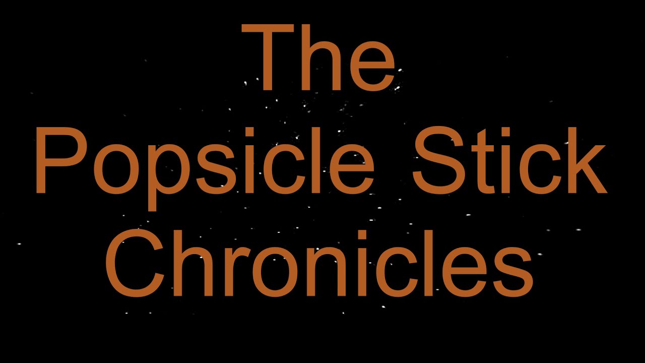 the Popsicle stick chronicles full film - YouTube