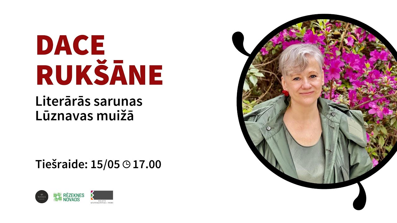 DACE RUKŠĀNE. Literārās sarunas Lūznavas muižā - YouTube