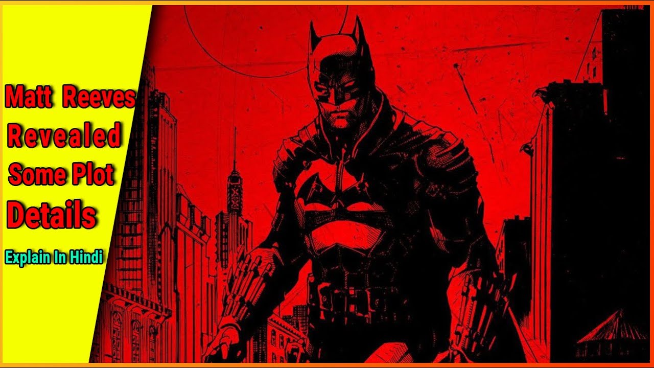 The Batman Plot Details And Origin Story Revealed by Matt Reeves 🔰 ...
