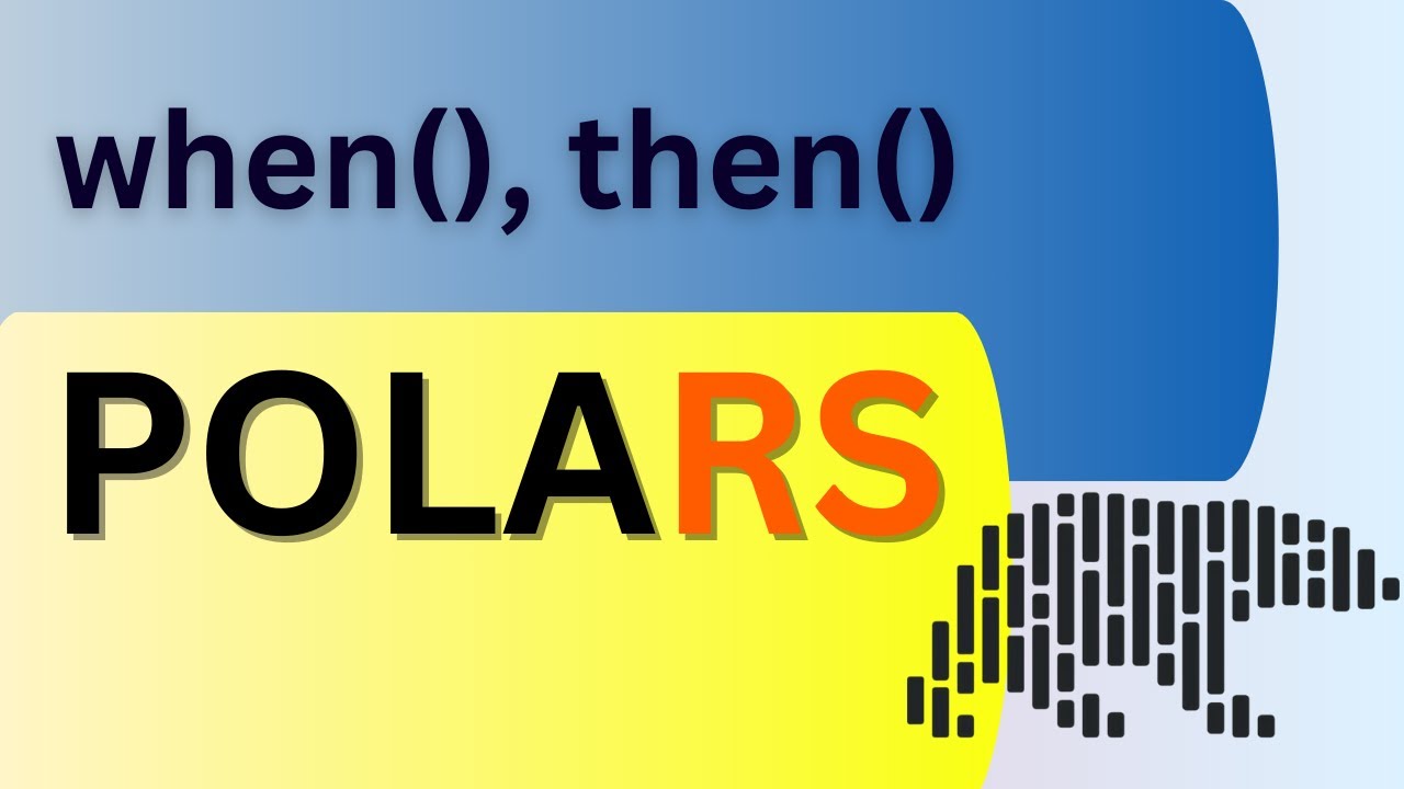 when and then | Polars Tutorial - YouTube