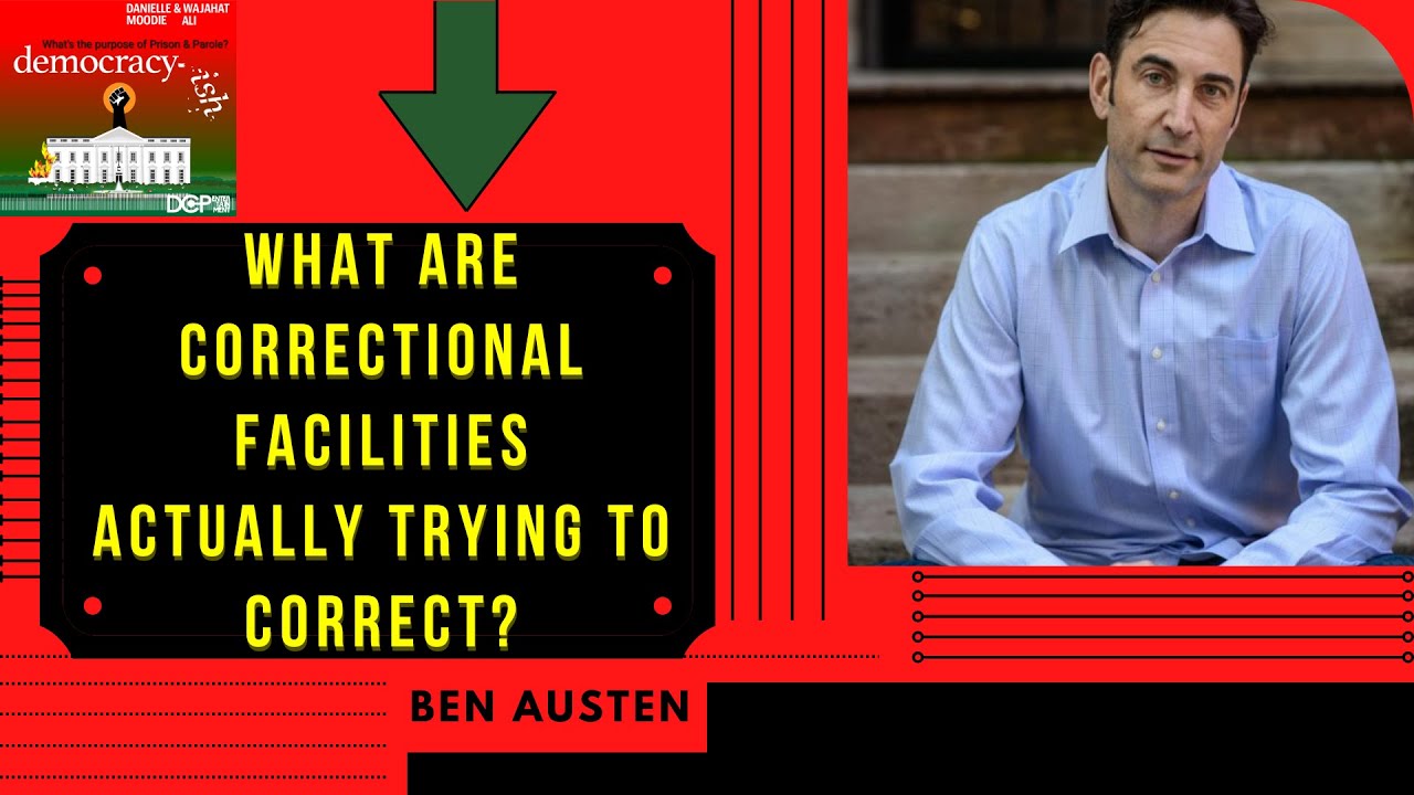 What are Correctional Facilities actually trying to Correct? | Ben ...
