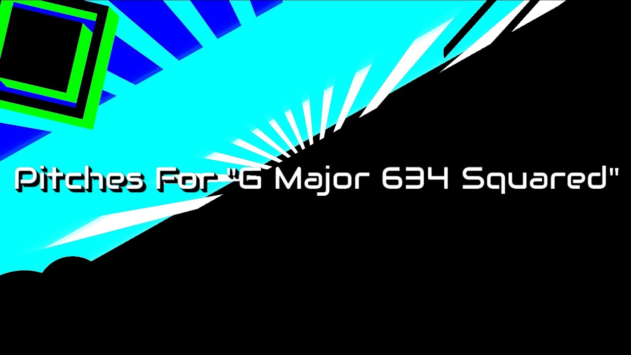 Pitches For "G Major 634 Squared" - YouTube
