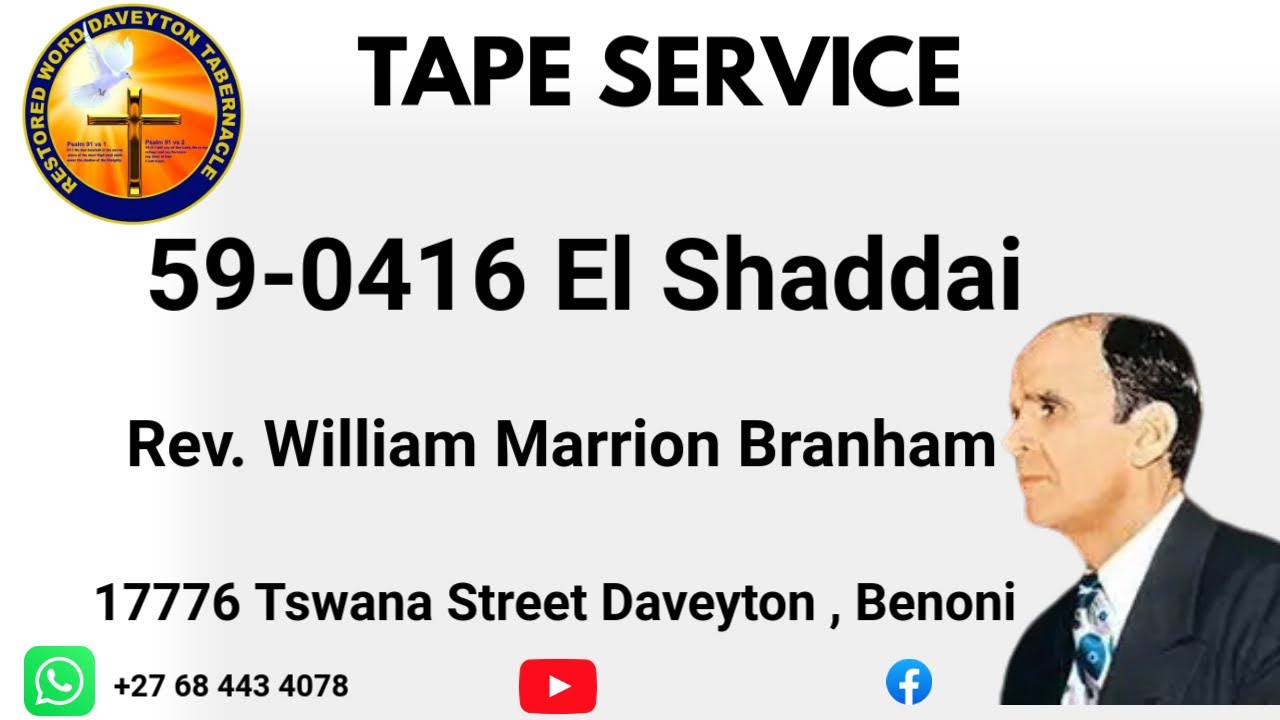 Prophet William Marrion Branham | 59-0416 El Shaddai | Tape Service ...