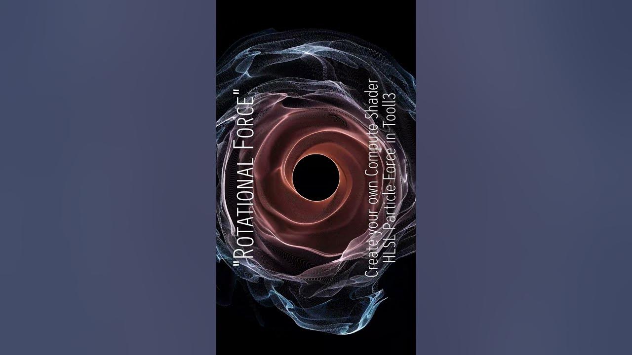 "Rotational Force" - #Tooll3 #Tutorial on how to create your own #HLSL #Compute #Shader #Short ...