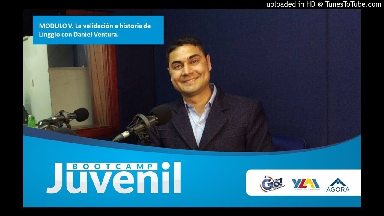 Módulo V. La validación e historia de Lingglo con Daniel Ventura - YouTube