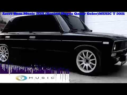 azeri bass 2021 ( sesimu duysa qacar geler)MUSIC T