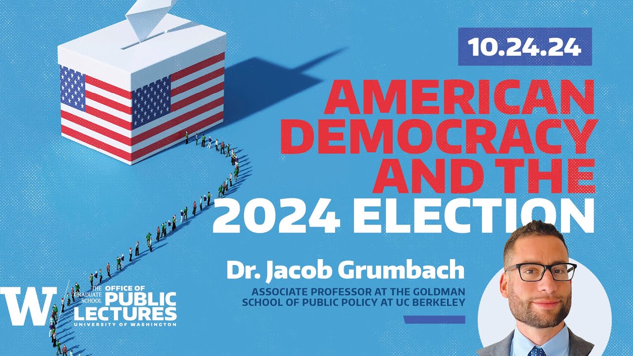 American Democracy and the 2024 Election with Jacob Grumbach - YouTube