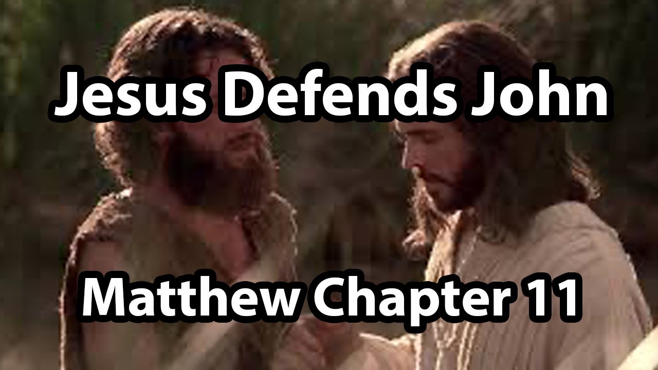 Jesus Defends John - Matthew Chapter 11 - YouTube