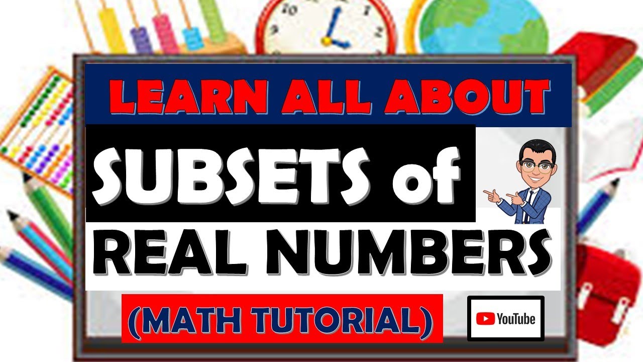 SUBSETS OF REAL NUMBERS (MATH TUTORIAL) - YouTube