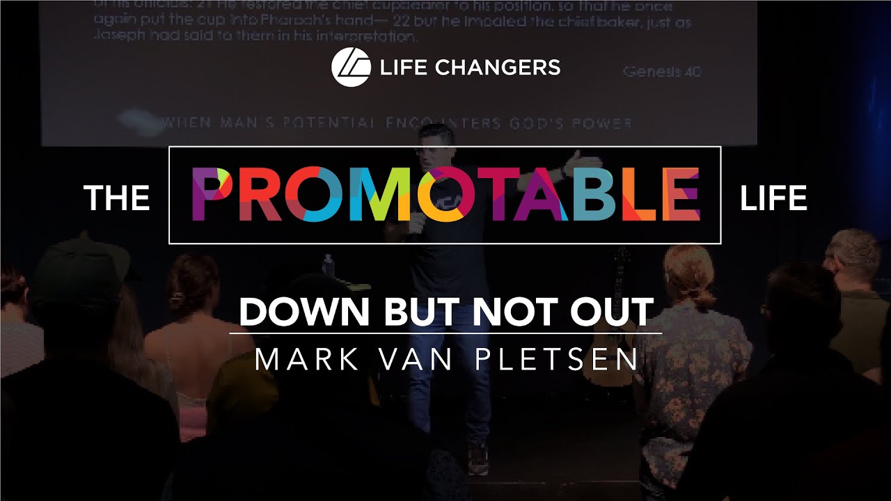 The Promotable Life | Down But Not Out - Mark van Pletsen - YouTube