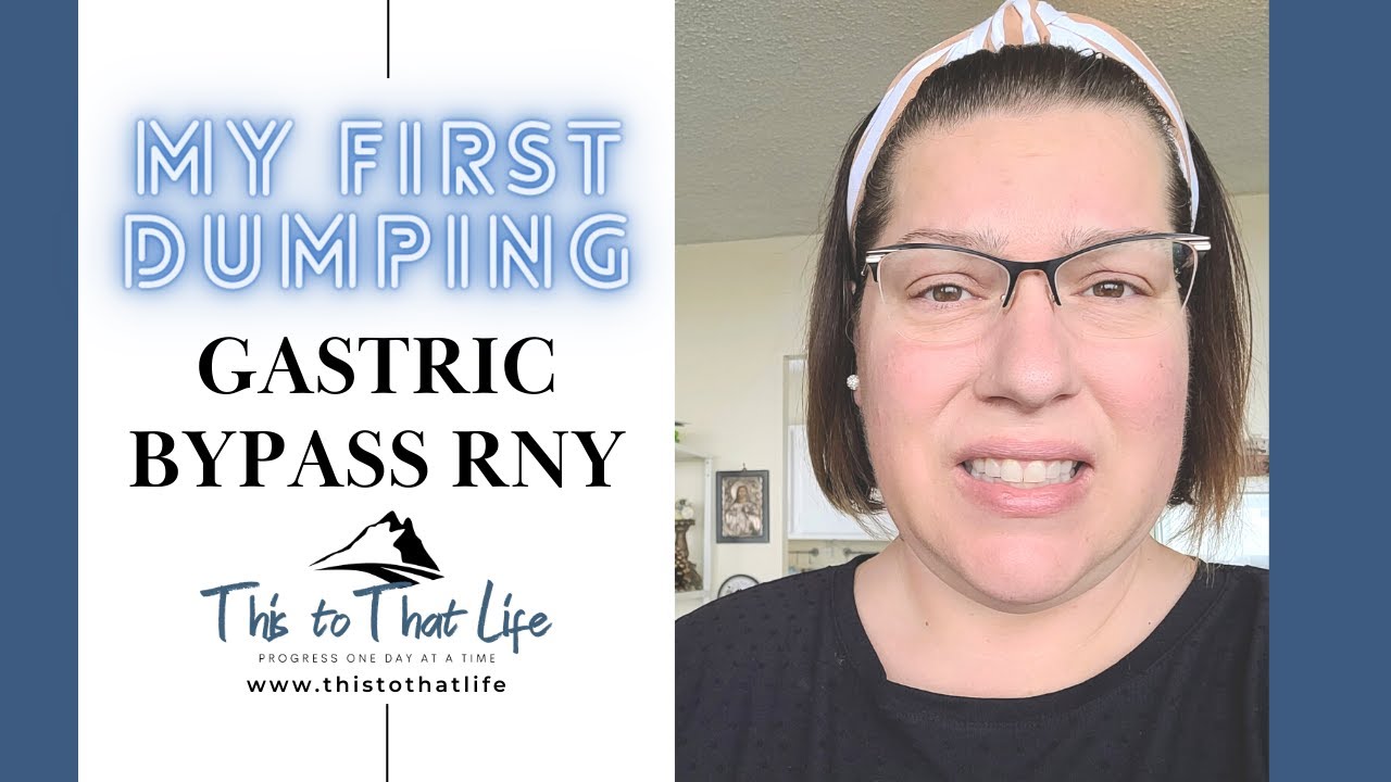 my-first-dumping-gastric-bypass-rny-journey-youtube
