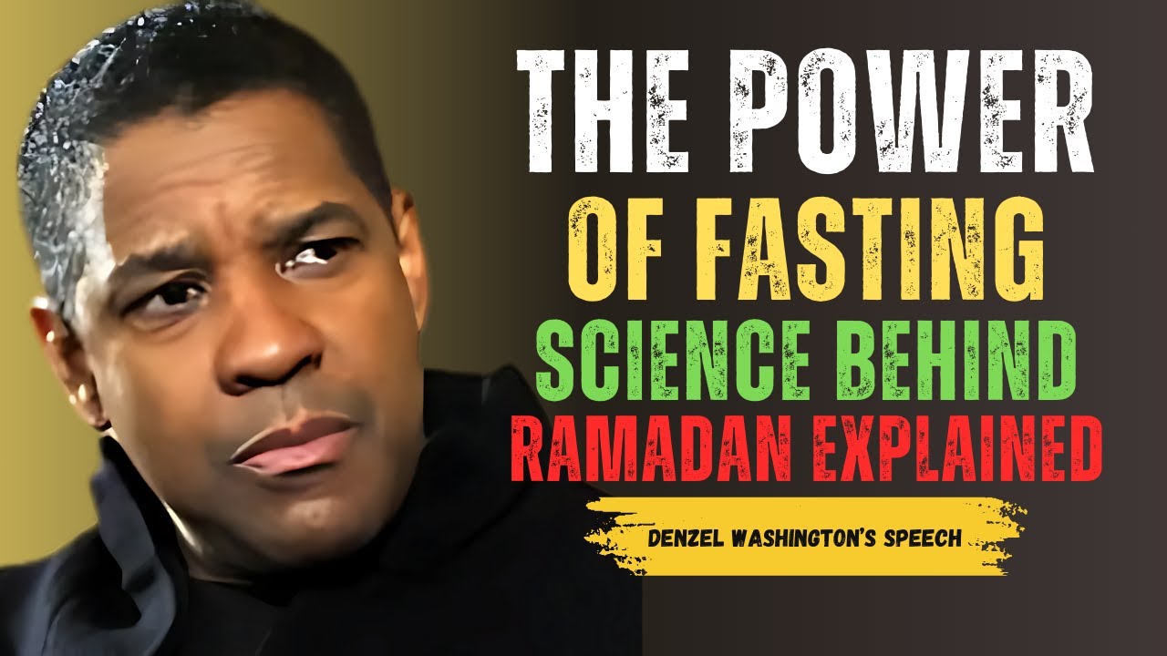Ramadan & Fasting Explained – The Science Behind Its Power | Denzel Washington - YouTube