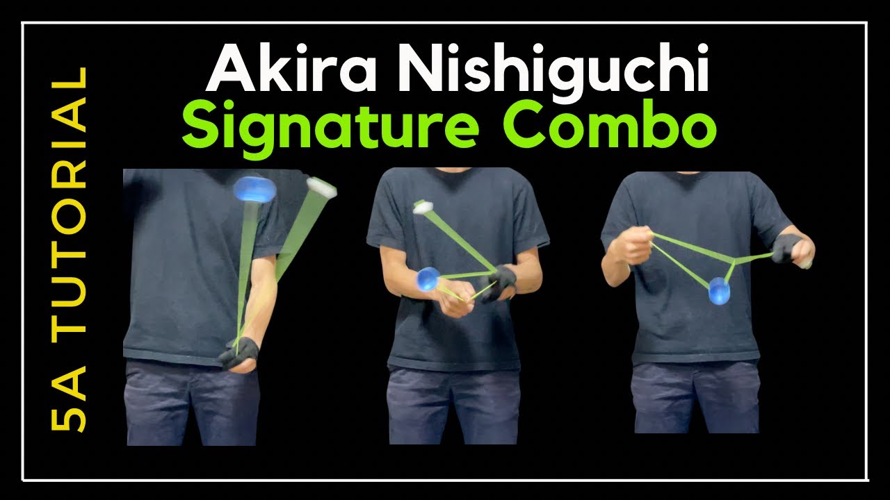 Akira Nishiguchi Signature Combo - 5A Yoyo Trick Tutorial - YouTube