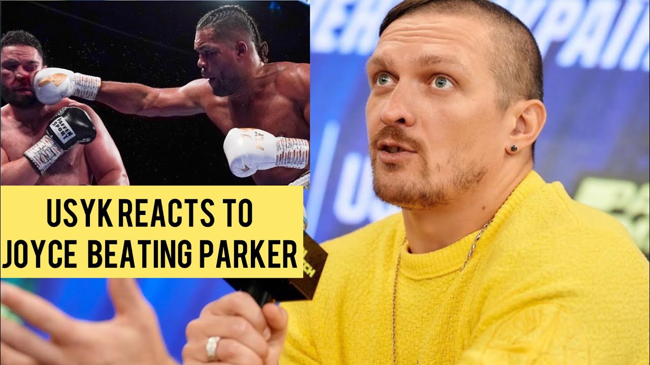 USYK Reacts to Joe Joyce BEATING Joseph Parker. USYK VS JOYCE Real ...