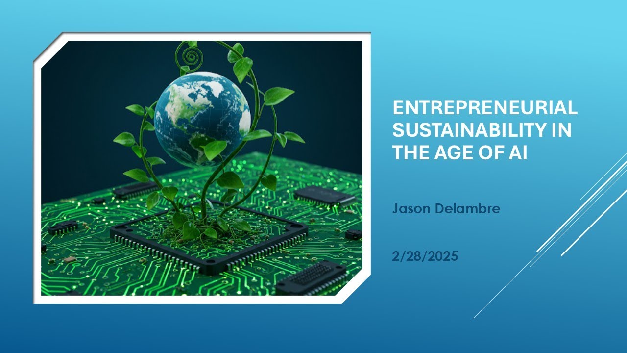 Entrepreneurial Sustainability in the Age of AI - Jason Delambre ...