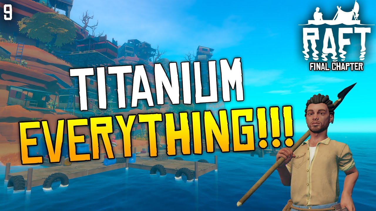 TITANIUM EVERYTHING. LET'S GO! - Raft: Final Chapter - Stream 9 - YouTube
