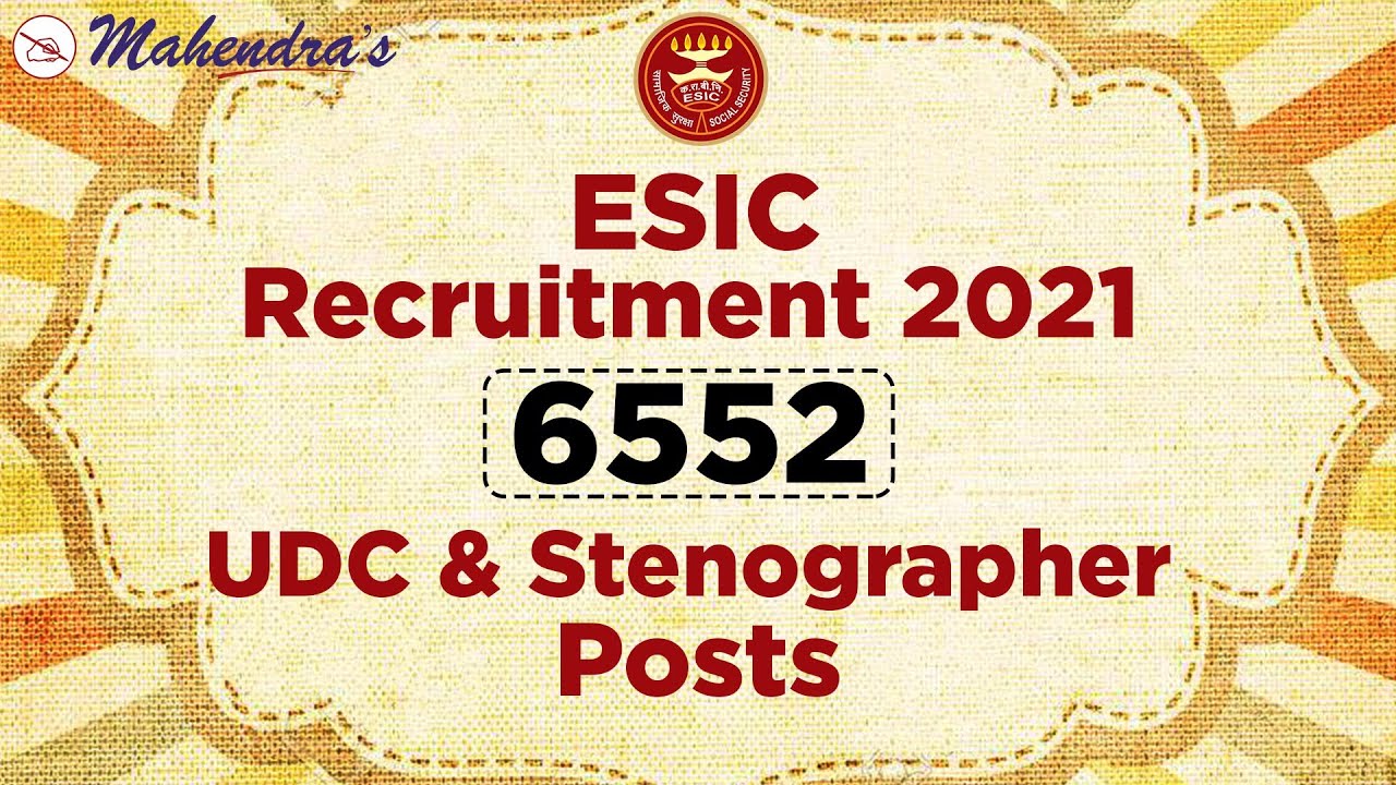 ESIC Recruitment 2021: 6552 Vacancies For UDC, Stenographer Posts ...