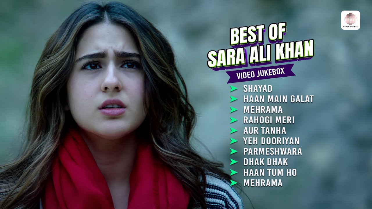 Sara Ali Khan Superhit Songs | Shayad | Mehrama | Yeh Dooriyan | Haan ...