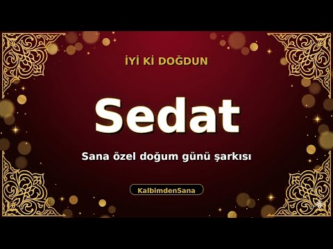 İyi Ki Doğdun Sedat 🎵 Kişiye Özel Doğum Günü Şarkısı | KalbimdenSana