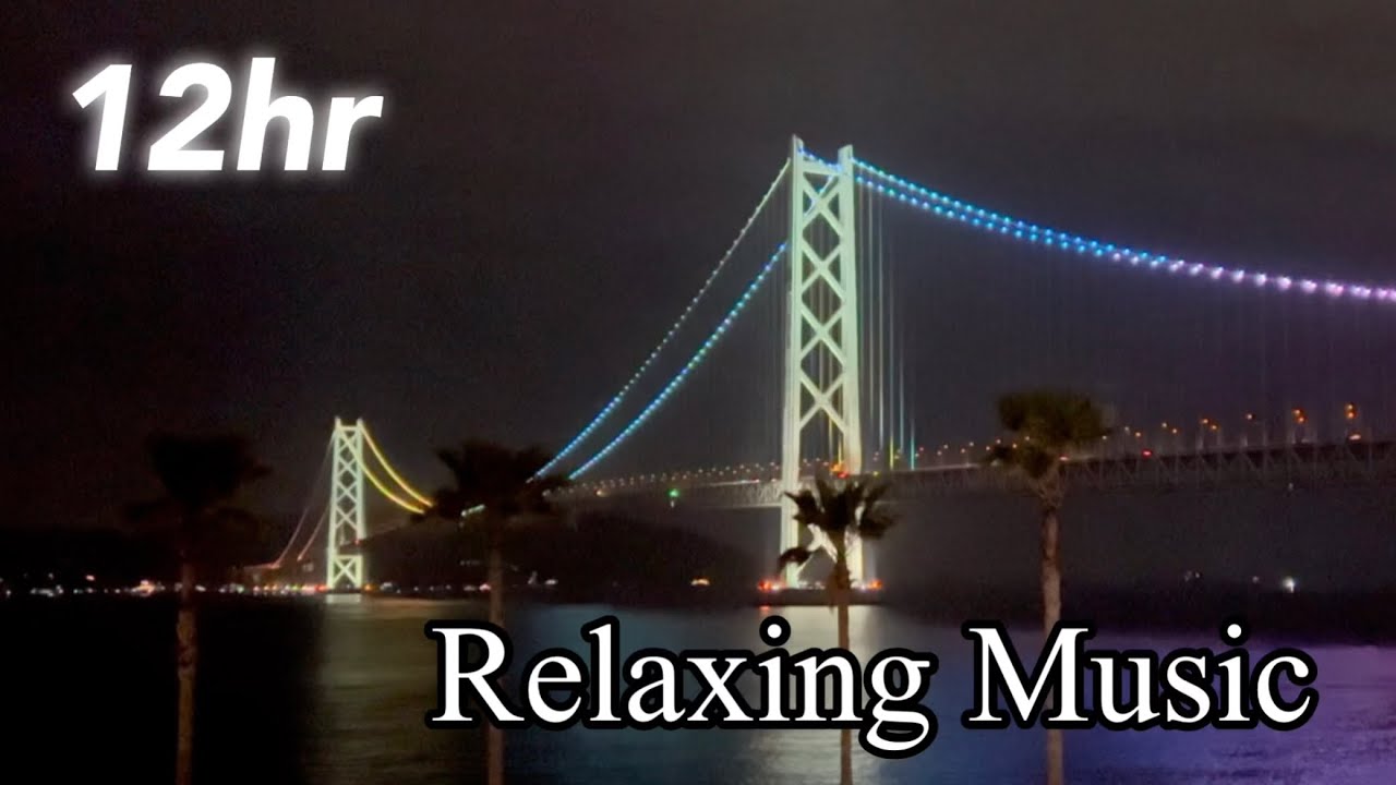 12-hour night view and relaxing music - YouTube