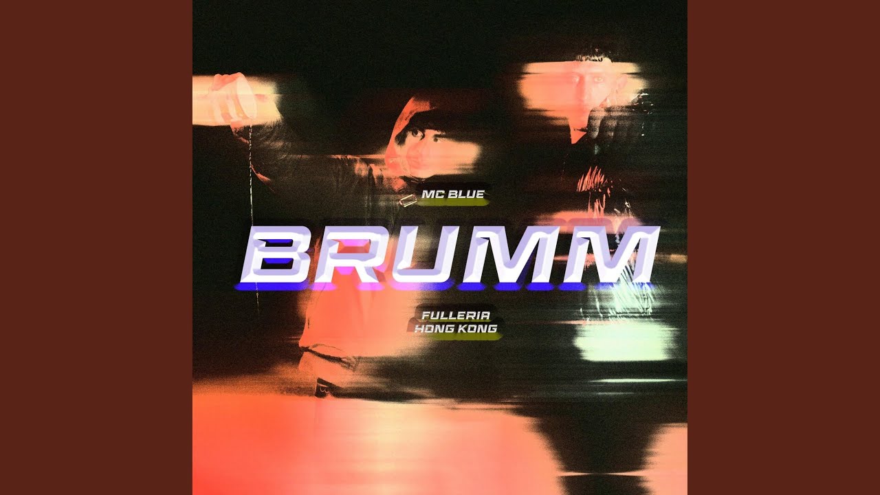 BRUMMM (feat. Fulleria Hong Kong) - YouTube