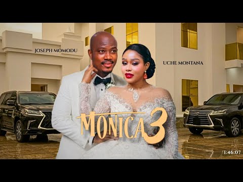 MONICA 3 - UCHE MONTANA, JOSEPH MOMODU | Latest 2026 Nigerian Movie