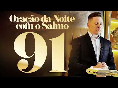 ORAÇÃO DA NOITE COM O SALMO 91 BISPO BRUNO LEONARDO