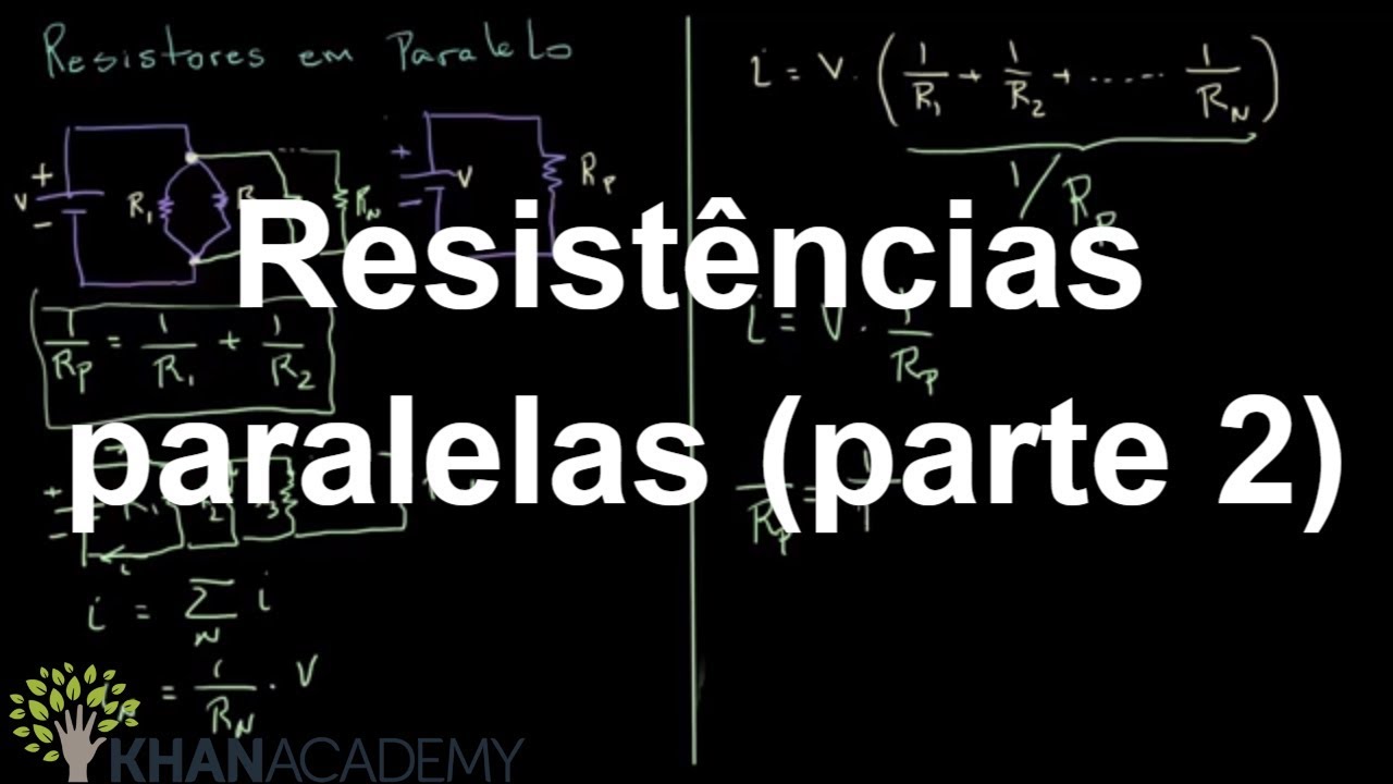 Resistências paralelas (parte 2) | Engenharia Eletrica | Khan Academy ...