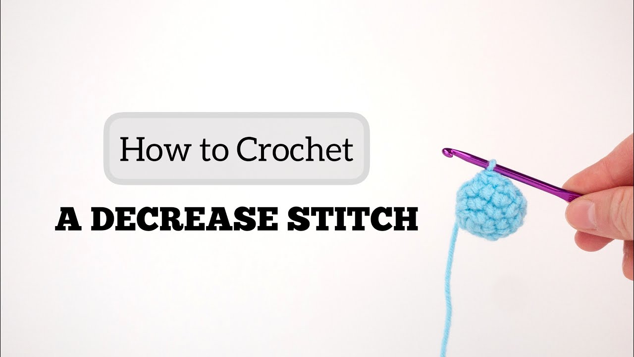 Part 6 - How to Crochet a Decrease (dec) Stitch | Learn to Crochet ...
