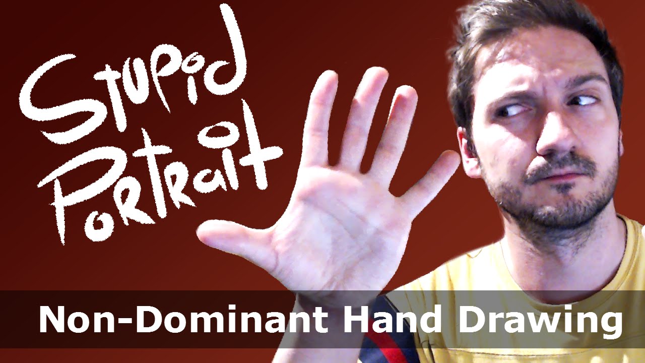 Stupid Portrait - Drawing With The Non-Dominant Hand - YouTube