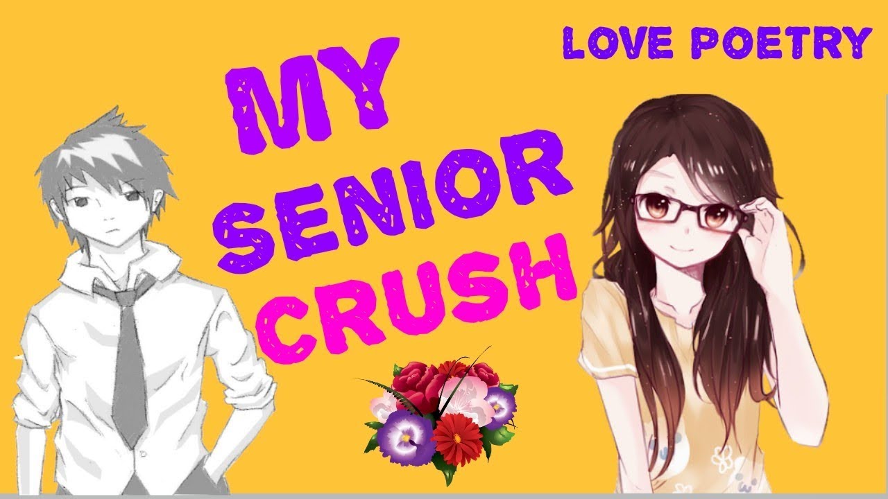 my senior crush | love poetry - YouTube