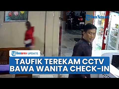 Kelakuan Taufik Hidayat! Terekam CCTV Bawa Wanita Check-in di Hotel saat YTR Disekap di Kamar Kos