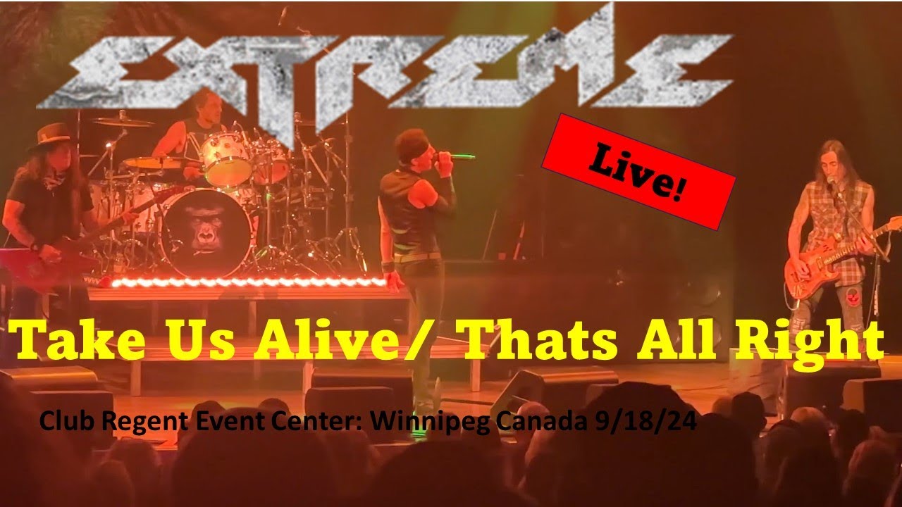Extreme Take Us Alive/ Thats All Right Live! Winnipeg Canada 2024 - YouTube