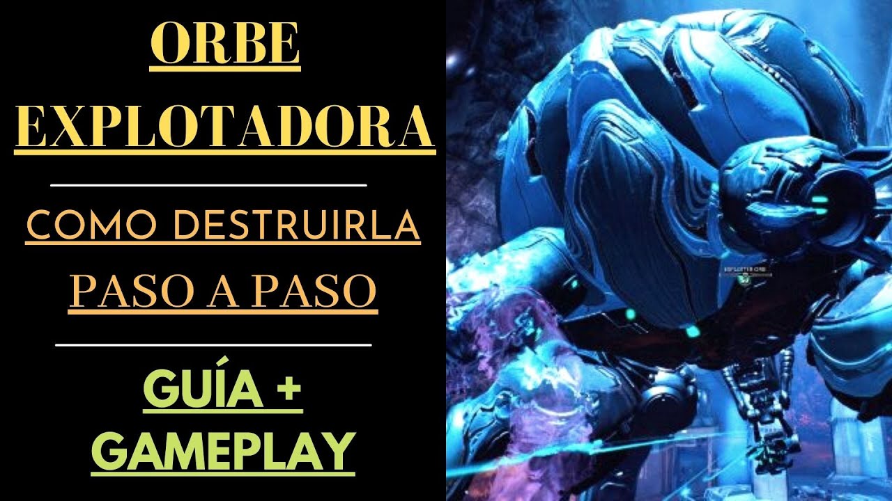 ORBE EXPLOTADORA || COMO DERROTARLA // GUÍA + GAMEPLAY PASO a PASO ...