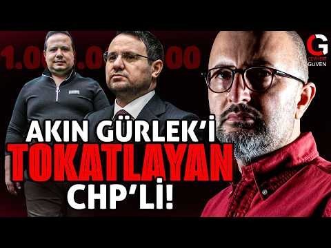AKIN GÜRLEK'İ TOKATLAYAN CHP'Lİ!