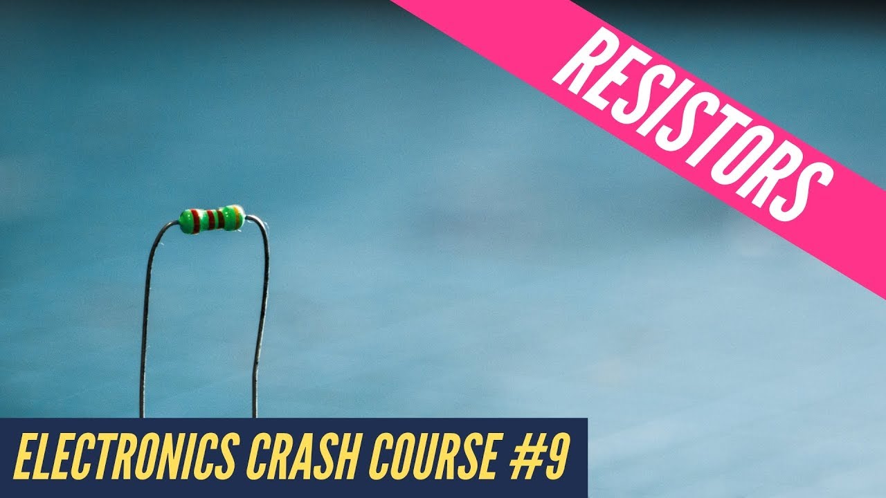 Resistors- Electronics Crash Course #9 - YouTube