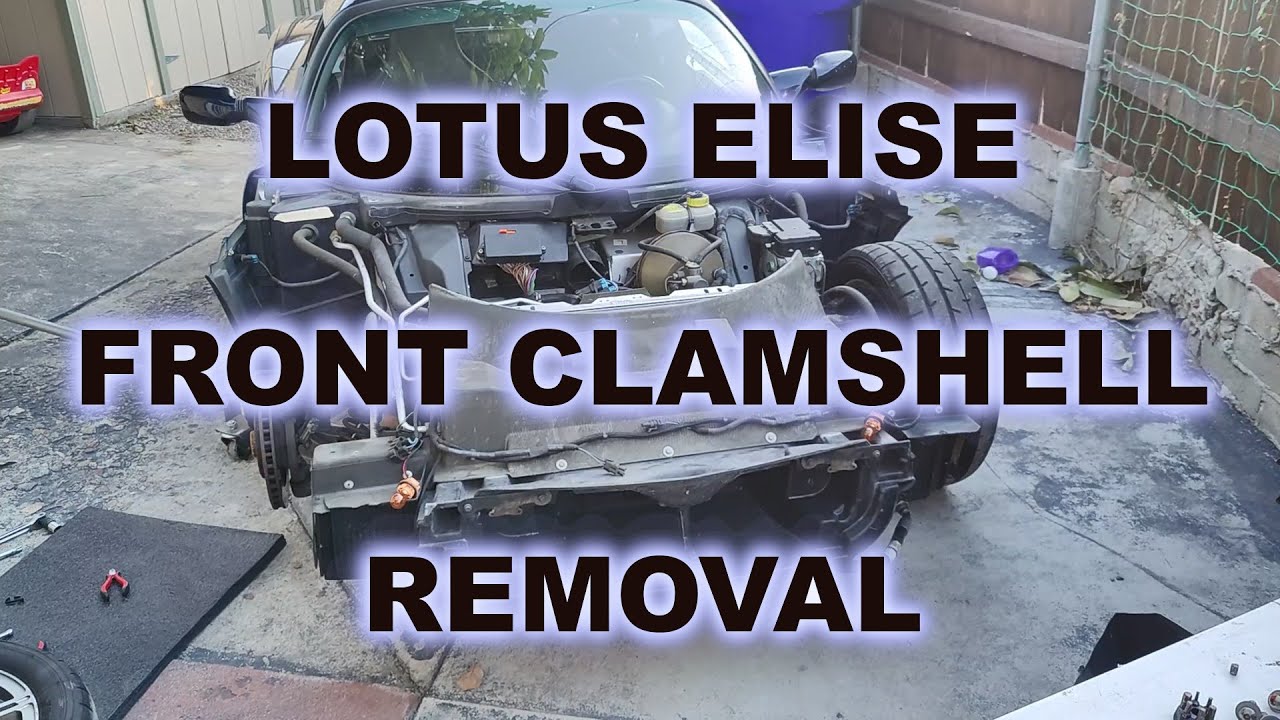 Elise Front Clamshell Removal, Straight to the Point - YouTube