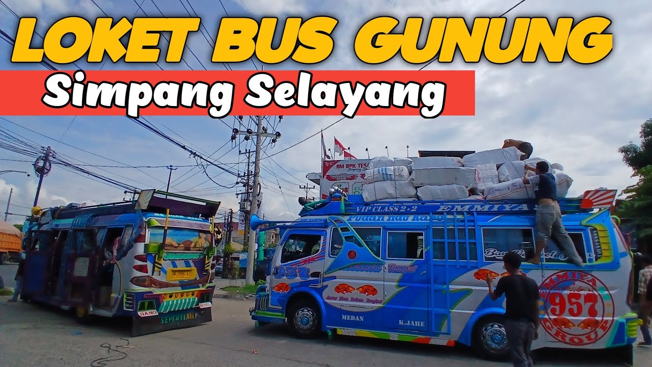 SUASANA PAGI LOKET BUS GUNUNG SIMPANG SELAYANG || SUDAH SEPERTI ...