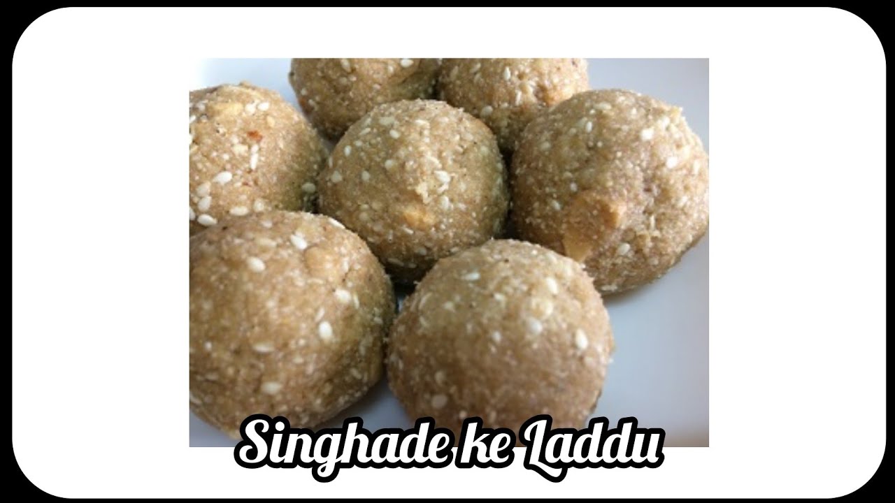 Singhade ke Laddu | सिंघाड़े के आटे के लड्डू कैसे बनाए | Energy Rich ...